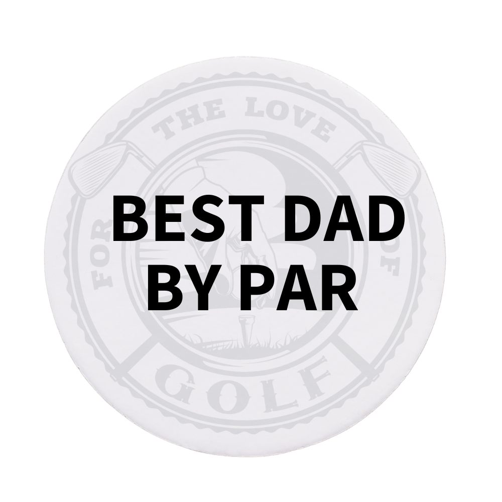 Best Dad By Par Ball Marker | For The Love Of Golf